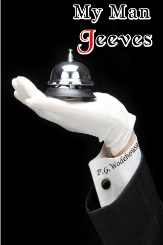 My Man Jeeves: The Complete Original Collection of Eight Stories ...