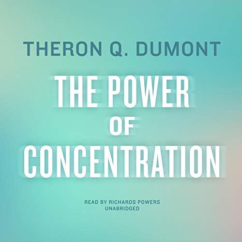 The Power of Concentration (Audio Download): Theron Q. Dumont, Richard ...