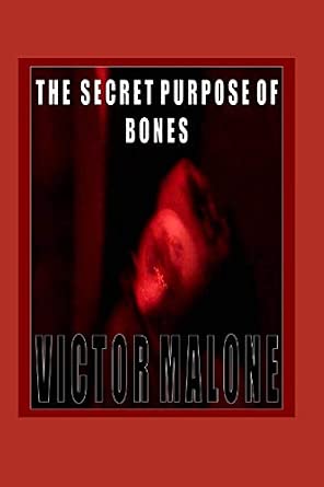 The Secret Purpose Of Bones : Malone, Victor: Amazon.co.za: Books