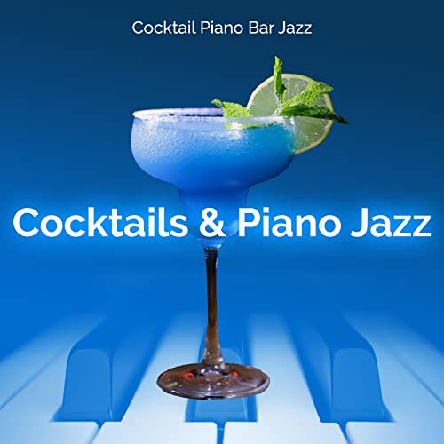 Amazon MusicでCocktail Piano Bar JazzのCocktails & Piano Jazzを再生する