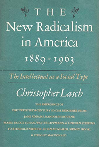 New Radicalism in America eBook : Lasch, Christopher: Amazon.co.uk: Books