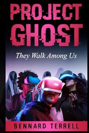 Project Ghost: They Walk Among Us: Amazon.co.uk: Terrell, Bennard ...
