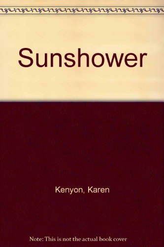 Sunshower: Kenyon, Karen: 9780399901300: Amazon.com: Books