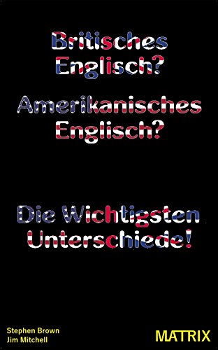 Britisches Englisch? Amerikanisches Englisch?: Die wichtigsten ...
