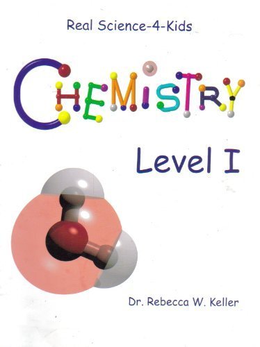 Chemistry, Level 1 (Real Science-4-Kids): Dr. Rebecca W. Keller ...