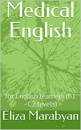 Medical English: for English learners (B1 - C2 levels) eBook : Marabyan ...