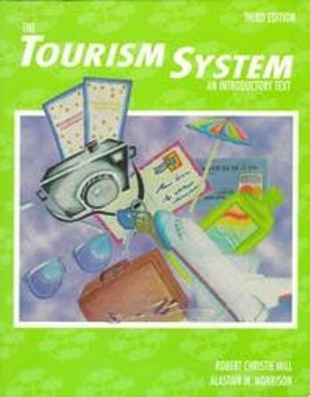 THE TOURISM SYSTEM: AN INTRODUCTORY TEXT: MILL-MORRISON: 9780787233273 ...