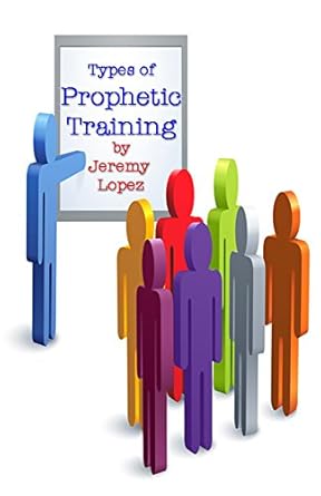 Types of Prophetic Training - Kindle edition by Lopez, Jeremy. Religion ...