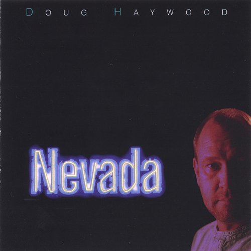 Amazon.com: Nevada : Doug Haywood: Digital Music