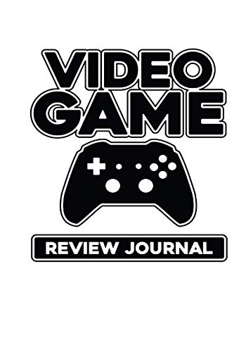 Video Game Review Journal: Video Game Reviewer Notebook, Log Your ...