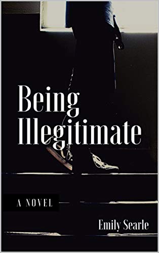 Amazon.com: Being Illegitimate eBook : Searle, Emily: Kindle Store