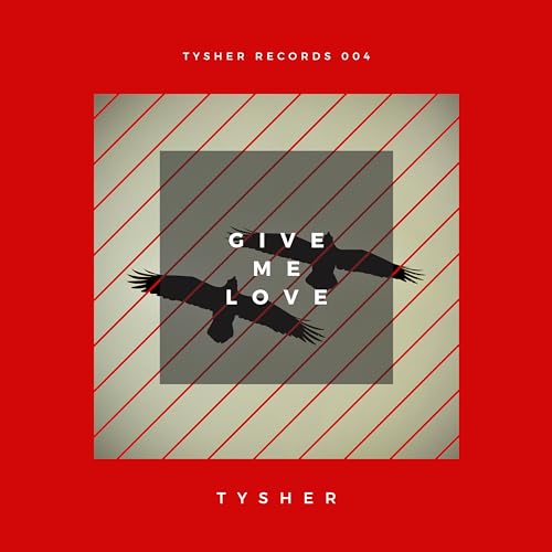 Écouter Give Me Love de TYSHER sur Amazon Music Unlimited