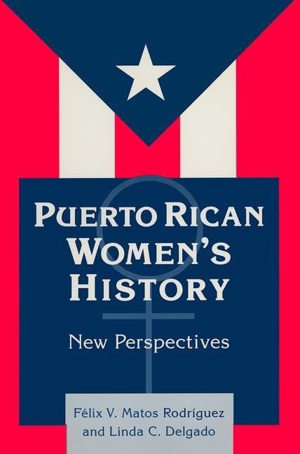 Puerto Rican Women's History: New Perspectives: New Perspectives ...