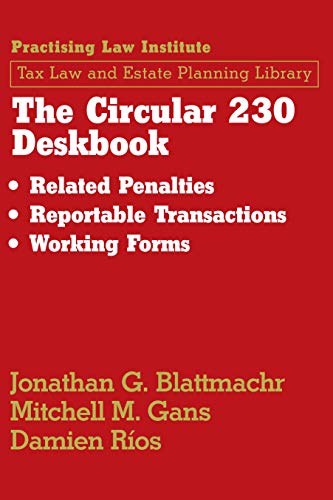 The Circular 230 Deskbook: Related Penalties, Reportable Transactions ...