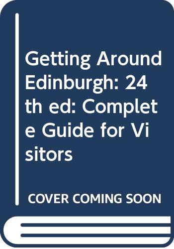 Getting Around Edinburgh: 24th ed: Complete Guide for Visitors: Amazon ...