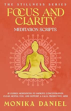 Amazon.com: Focus and Clarity Meditation Scripts : 15 Guided ...