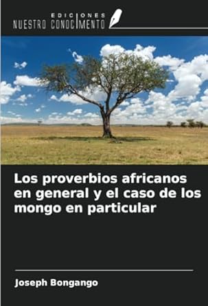 Los proverbios africanos en general y el caso de los mongo en ...