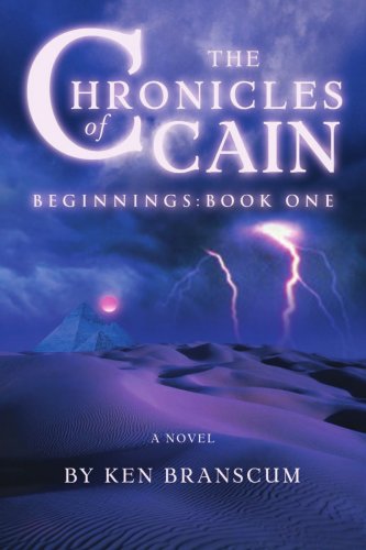 The Chronicles of Cain: Beginnings: Book One: Branscum, Kenneth ...