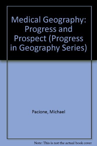 Medical Geography: Progress and Prospect (Croom Helm Progress in ...