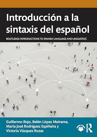 Introducción a la sintaxis del español (Routledge Introductions to ...