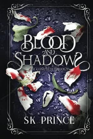 Blood & Shadows: The Complete Trilogy : Prince, SK: Amazon.fr: Livres