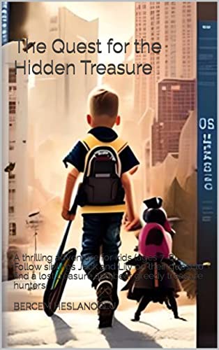 The Quest for the Hidden Treasure: A thrilling adventure for kids (ages ...