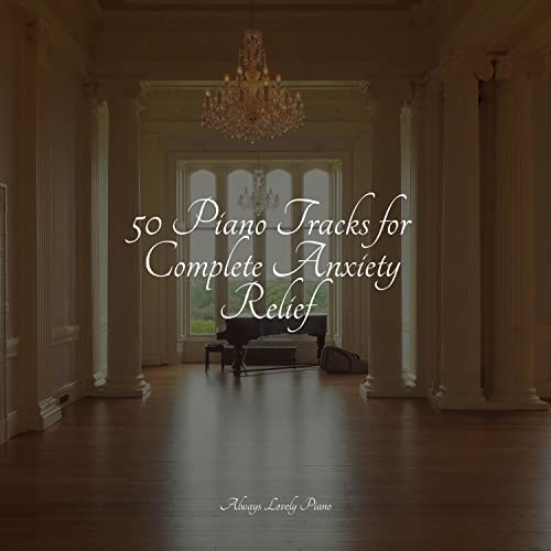 Amazon.com: 50 Piano Tracks for Complete Anxiety Relief : Relajación ...
