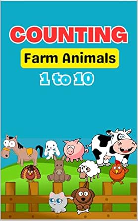 Counting Farm Animals 1 to 10: Counting book for kids ages 2-4 ...