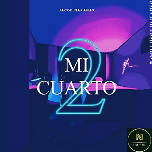 Mi Cuarto 2 de Jacob Naranjo en Amazon Music Unlimited