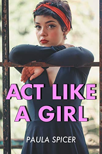 Act Like a Girl: Gender Swap Romance - Kindle edition by Spicer, Paula ...