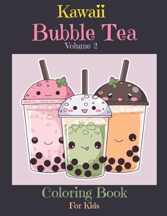 Kawaii Bubble Tea Coloring Book: Explore a Dreamy World of Bubble Tea ...