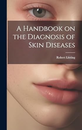 A Handbook on the Diagnosis of Skin Diseases: Amazon.co.uk: Liveing ...