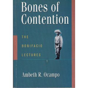 Bones of Contention: The Bonifacio Lectures: Ambeth R. Ocampo ...