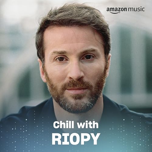 Chill with RIOPY Parent by on Amazon Music - Amazon.com