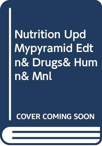 Nutrition Upd Mypyramid Edtn& Drugs& Humn& Mnl: Na: 9780321505590 ...
