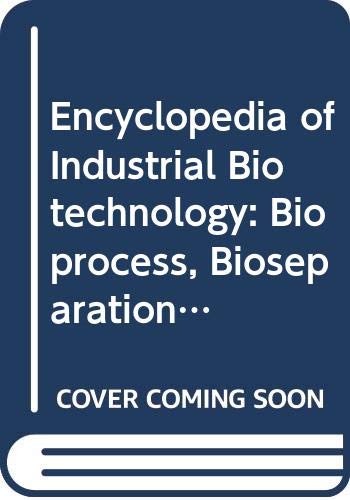 Amazon.com: Encyclopedia of Industrial Biotechnology: Bioprocess ...