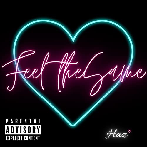 Feel The Same by Haz on Amazon Prime Music