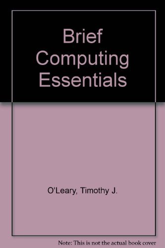 Brief Computing Essentials, 1997-1998: Oleary, Timothy J.; Oo'Leary ...
