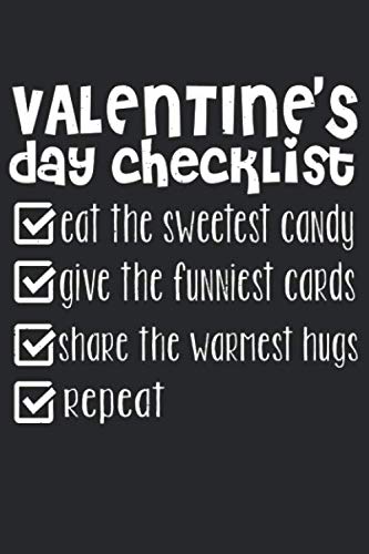 Valentine's Day Checklist Eat The Sweetest Candy Give The Funniest ...