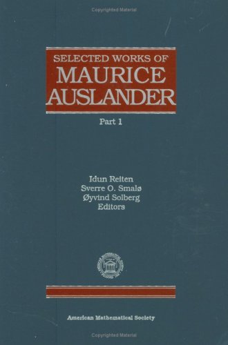 Selected Works of Maurice Auslander: Idun Reiten, Sverre O. Smalo, and Oyvind Solberg ...