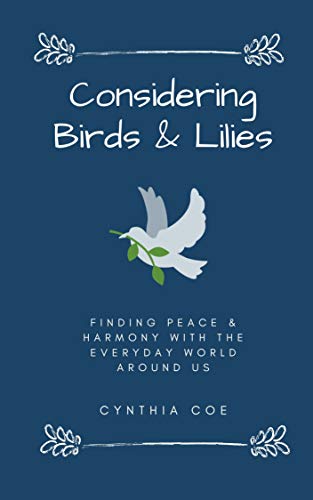 Considering Birds & Lilies: Finding Peace & Harmony With the Everyday ...
