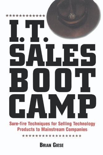 I.T. Sales Boot Camp: Sure-Fire Techniques for Selling Technology ...