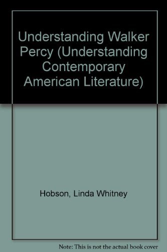 Understanding Walker Percy (Understanding Contemporary American ...