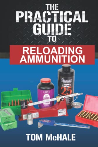 Snapklik.com : The Practical Guide To Reloading Ammunition: Learn The Easy Way To Reload Your ...