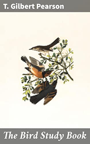 The Bird Study Book - Kindle edition by Pearson, T. Gilbert. Literature ...