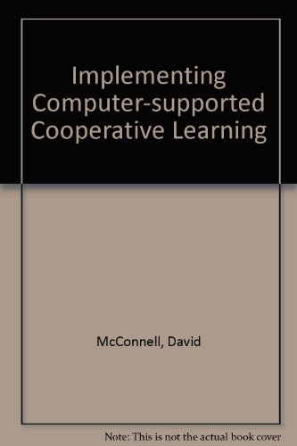 Implementing Computer Supported Co-Operative Learning: Mcconnell ...