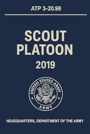 U.S. Army Scout Platoon: ATP 3-20.98: 2019 Edition: Army, U.S.: 9798285559832: Amazon.com: Books