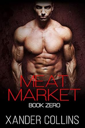 Meat Market: Book Zero - Kindle edition by Collins, Xander . Literature ...