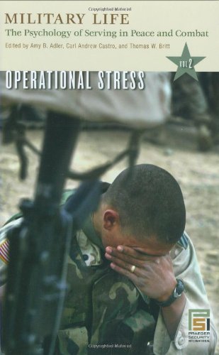 Military Life: The Psychology of Serving in Peace and Combat, Vol. 2 ...