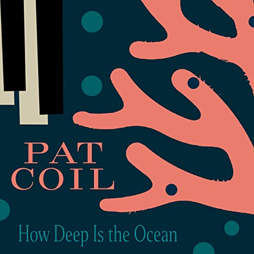 Play How Deep Is The Ocean by Pat Coil feat. Danny Gottlieb & Jacob ...